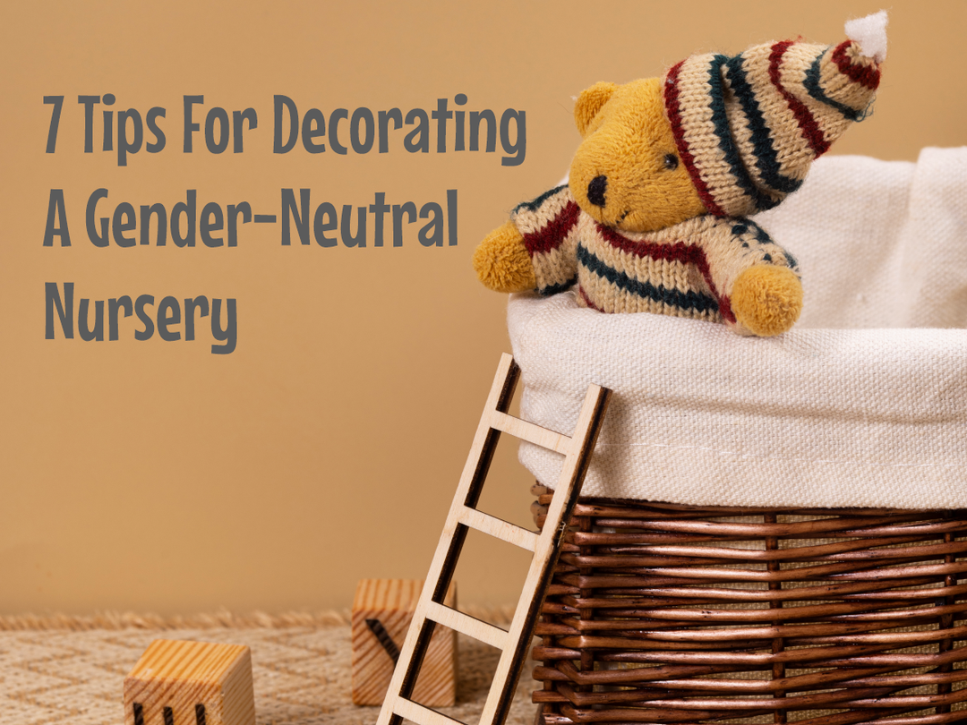 7 Tips For Decorating A Gender Neutral Nursery